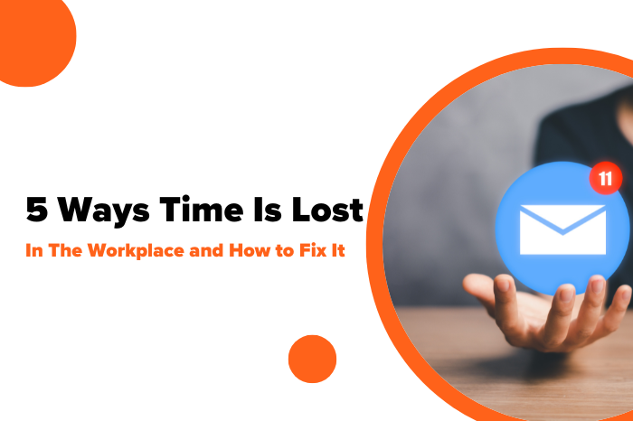 5 Ways Time is Lost in The Workplace and How to Fix It | OnTheClock